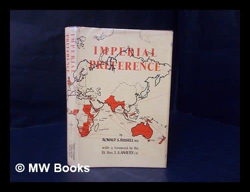 Imperial Preference: Its Development and Effects : Russell, Ronald ...