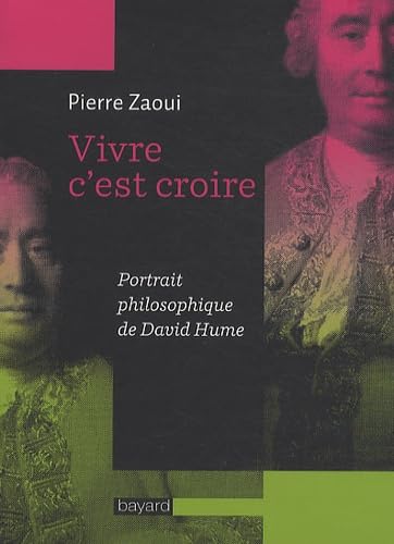 Vivre, c'est croire: Portrait philosophique de David Hume : Zaoui ...