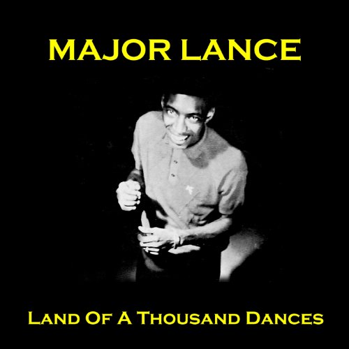 Play Land of a Thousand Dances by Major Lance on Amazon Music