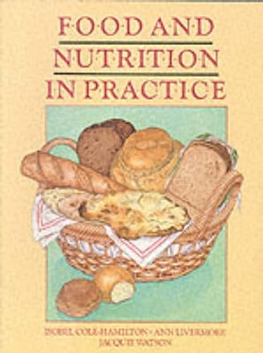 Food and Nutrition in Practice: Isobel Cole-Hamilton, Ann Livermore ...