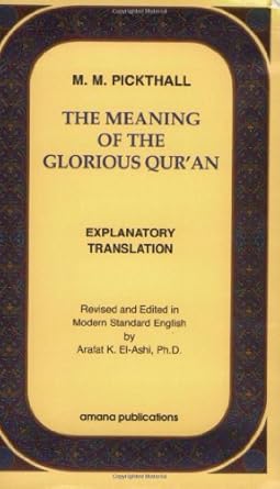 The Meaning of the Glorious Qur'an : Explanatory Translation: Pickthall, Marmaduke William ...