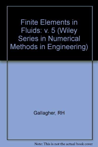 Buy Finite Elements in Fluids V 5 (Wiley Series in Numerical Methods in ...