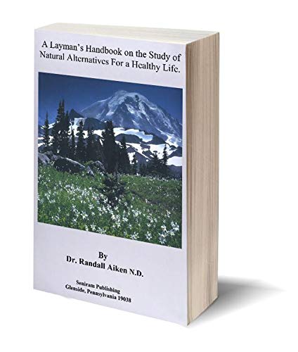 A Layman's Handbook on the Study of Natural Alternatives For a Healthy ...