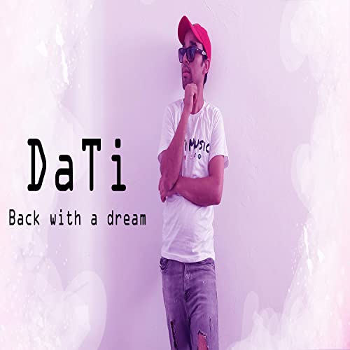 Écouter Back With A Dream par Dati sur Amazon Music Unlimited