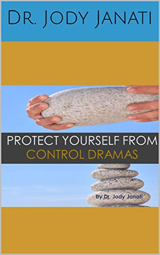 Amazon.com: Protect Yourself from Control Dramas eBook : Janati, Dr ...