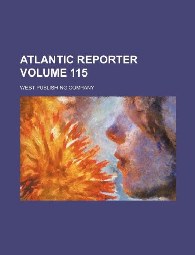 Atlantic reporter Volume 115: West Publishing Company: 9781231129012 ...