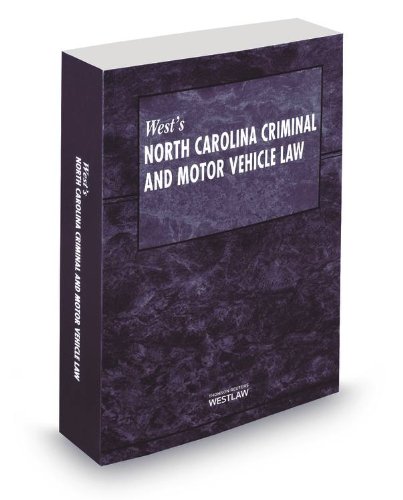 West's North Carolina Criminal and Motor Vehicle Law, 2014 ed.: Thomson ...