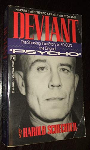Deviant: The Shocking And True Story of the Original Psycho : Schechter ...