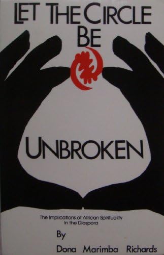 Let the Circle Be Unbroken: The Implications of African Spirituality in ...