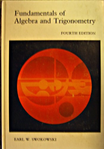 Fundamentals of Algebra and Trigonometry: Earl W. Swokowski ...