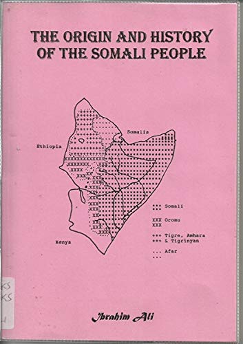 Origin and History of the Somali People: Vol.1: Ibrahim Ali ...