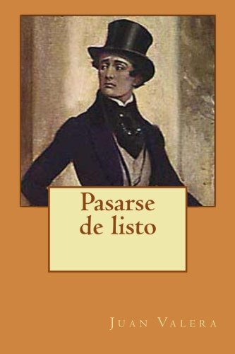 Amazon.com: Pasarse de listo (Spanish Edition): 9781499380293: Valera ...