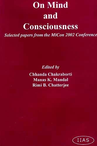 On Mind And Consciousness: Selected papers from the MiCon 2002 ...