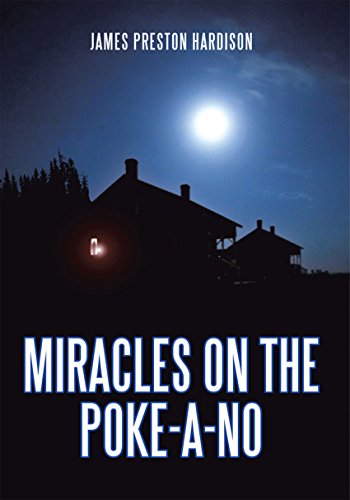 Miracles on the Poke-A-No - Kindle edition by Hardison, James Preston ...