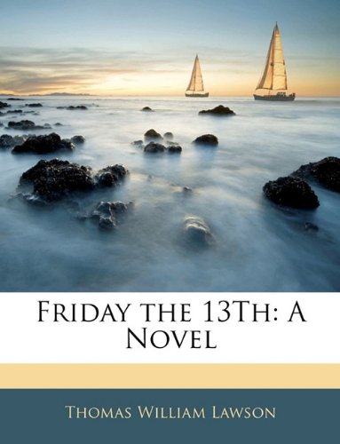 Friday the 13Th: A Novel: Lawson, Thomas William: 9781144267283: Amazon ...