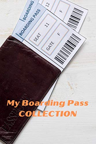 My Boarding Pass Collection: For Collectors: Raz, Rz Far: 9798669350468 ...