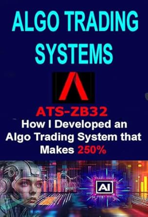 Amazon.com: Algo Trading System: How I Developed an ALGO Trading System That Makes 250% eBook ...