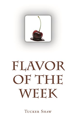 Amazon.com: Flavor of the Week eBook : Shaw, Tucker: Kindle Store