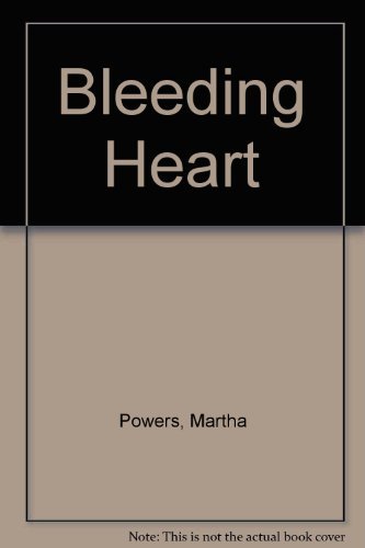 Bleeding Heart: Martha Powers: Amazon.com: Books