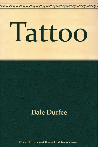 Tattoo: Dale Durfee: 9780756792466: Amazon.com: Books