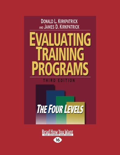 By Donald L. Kirkpatrick Evaluating Training Programs: The Four Levels ...