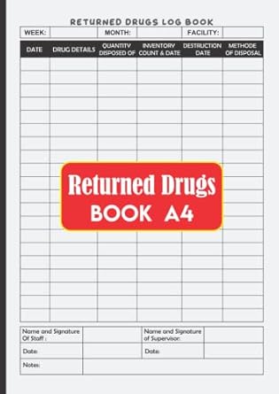 Returned Drugs Log Book: Medication Returns Tracker, Controlled Drug ...