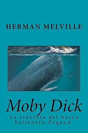 Moby Dick (Spanish) Edition (Spanish Edition): Melville, Herman: 9781545595459: Amazon.com: Books
