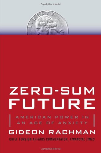 Buy Zero-Sum Future: American Power in an Age of Anxiety Book Online at Low Prices in India ...