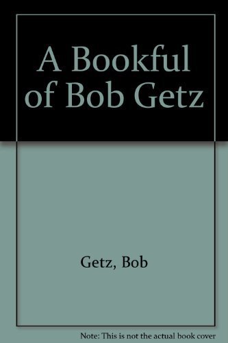 A Bookful of Bob Getz: Getz, Bob: 9781880652114: Amazon.com: Books