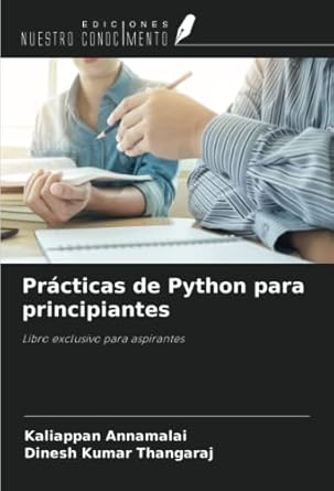 Prácticas de Python para principiantes: Libro exclusivo para aspirantes ...