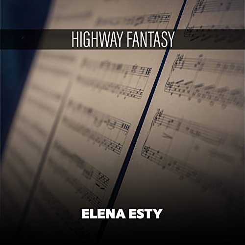 Amazon.com: Highway Fantasy : Elena Esty: Digital Music