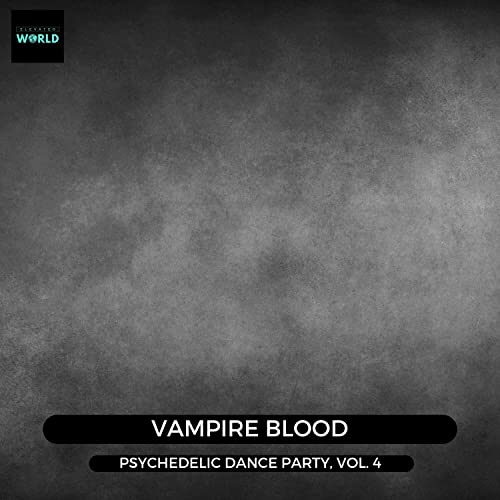 Vampire Blood - Psychedelic Dance Party, Vol. 4 de VARIOUS ARTISTS en ...
