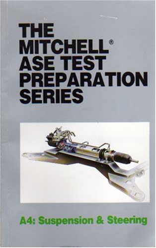 The Mitchell ASE Test Preparation Series (A4: Suspension & Steering ...