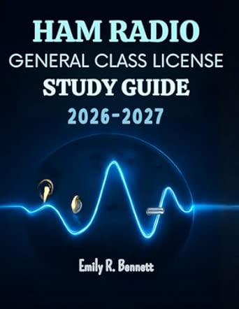 Ham Radio General Class License Study Guide 2025-2026: Comprehensive ...