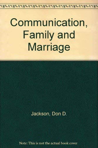 Communication, Family and Marriage: Jackson, Don D.: 9780831400156 ...