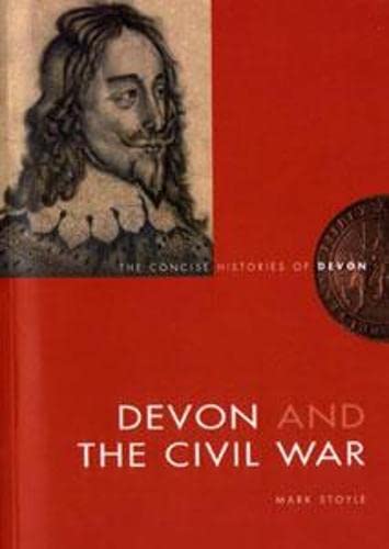Devon and the Civil War: Mark Stoyle: 9781903356135: Amazon.com: Books
