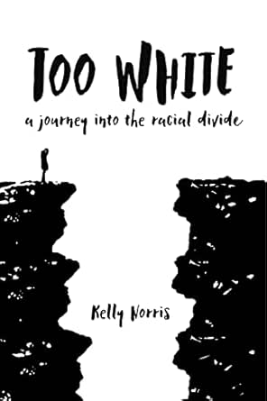 Amazon.com: Too White: A Journey Into the Racial Divide eBook : Norris ...