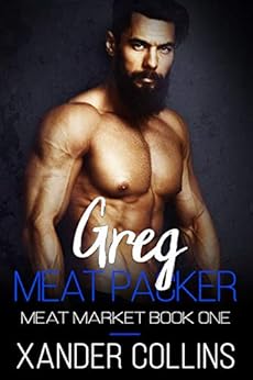 Greg: Meat Packer (Meat Market Book 1) (English Edition) eBook ...