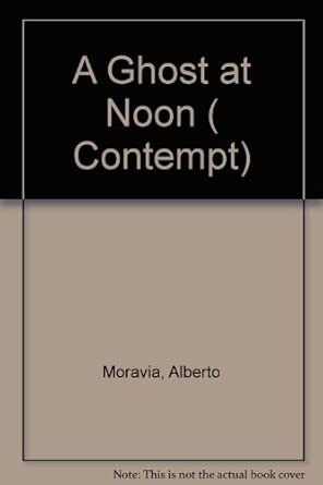 A Ghost at Noon ( Contempt): Moravia, Alberto: Amazon.com: Books