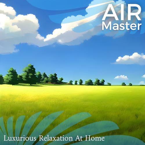 Amazon MusicでAir MasterのLuxurious Relaxation At Homeを再生する
