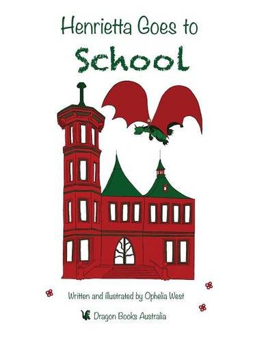 Henrietta Goes to School: Amazon.co.uk: West, Ophelia: 9780994406002: Books