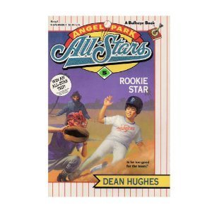 Rookie Star (Angel Park All-Stars, Book 5): Hughes, Dean: 9780679804307 ...