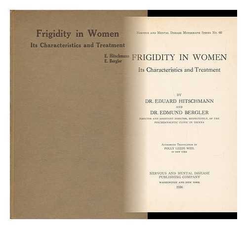 Frigidity in Women Its Characteristics and Treatment: Hitschmann, E ...