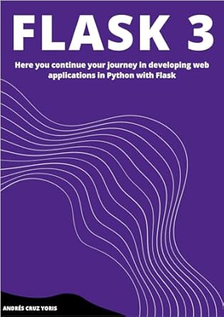 Getting started with Flask: Here you continue your journey in ...