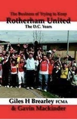 The Business of Trying to Keep Rotherham United: The D.C. Years ...