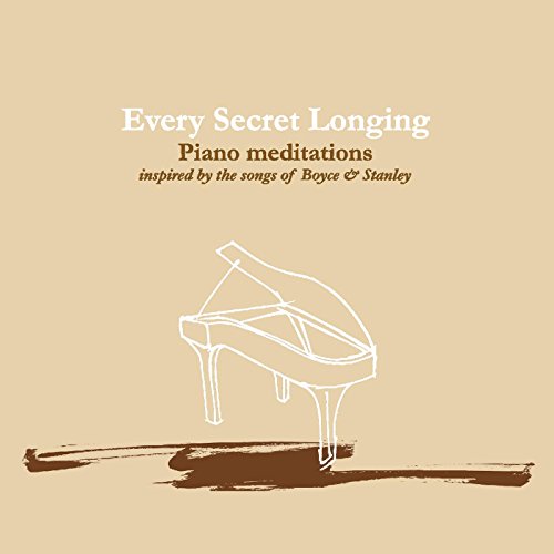 Amazon.com: Every Secret Longing (Piano Meditations Inspired By the ...
