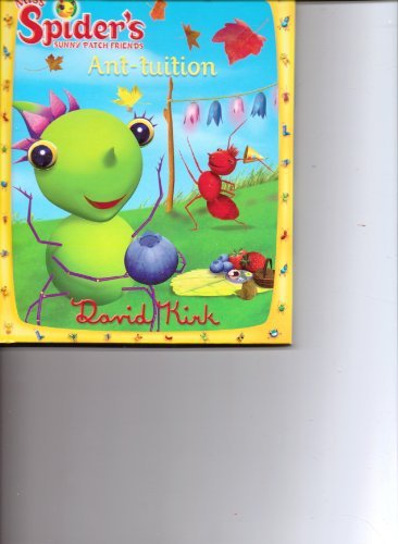 Ant-tuition (Miss Spider's Sunny Patch Friends, Vo: David Kirk: 9780448450261: Amazon.com: Books