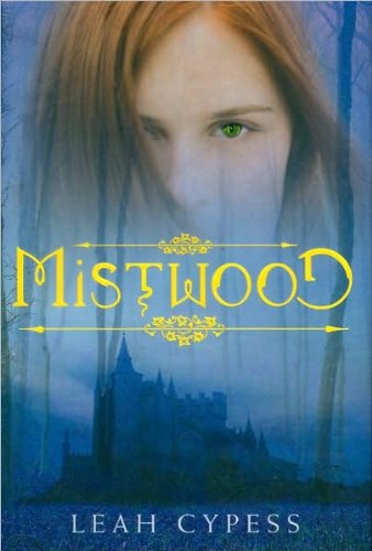 Leah Cypess'sMistwood [Hardcover](2010): L. (Author) Cypess: Amazon.com ...