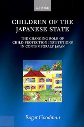 Children of the Japanese State: The Changing Role of Child Protection ...