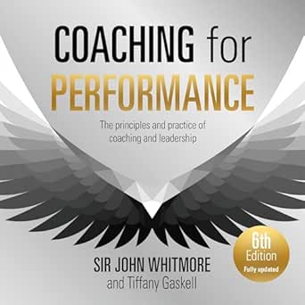 Amazon.com: Coaching for Performance, 6th edition: The Principles and ...